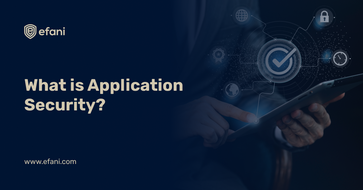 Application Security: Best Practices to Develop a Secure Mobile and Web App
